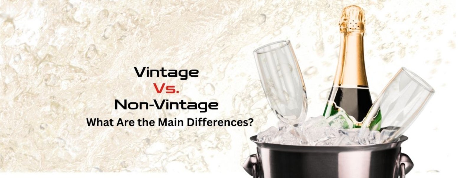 Vintage vs. Non-Vintage Champagne: Key Differences