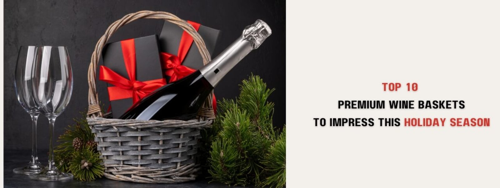 Top 10 Premium Wine Gift Baskets to Impress This Holiday Season